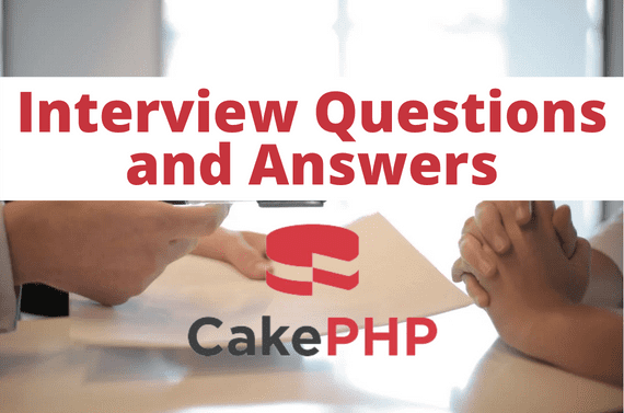 Top 20 Cakephp Interview Questions And Answers For Success It For Less